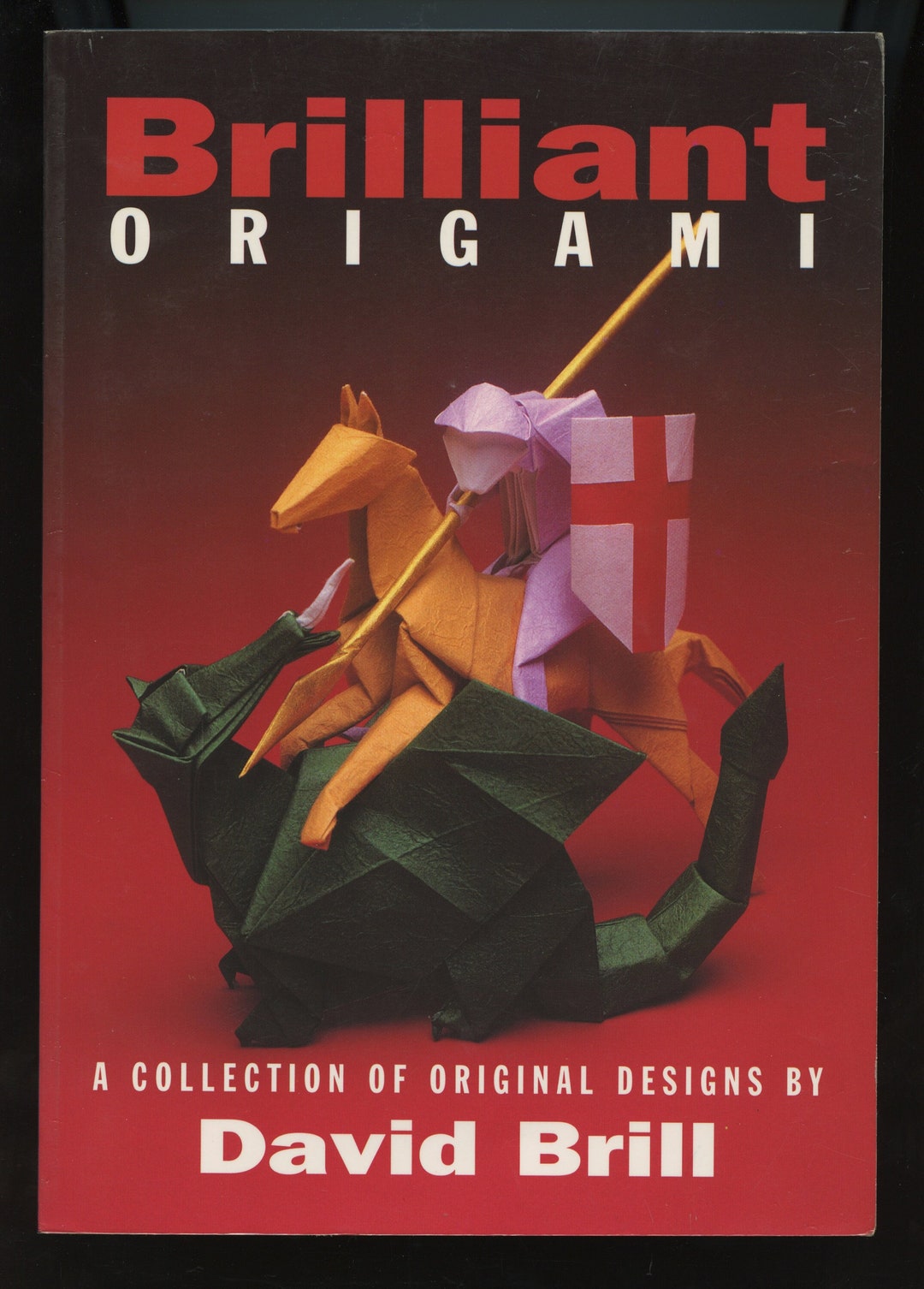Brilliant ORIGAMI: How to Fold Art - by David Brill - Guide Book / Art ...