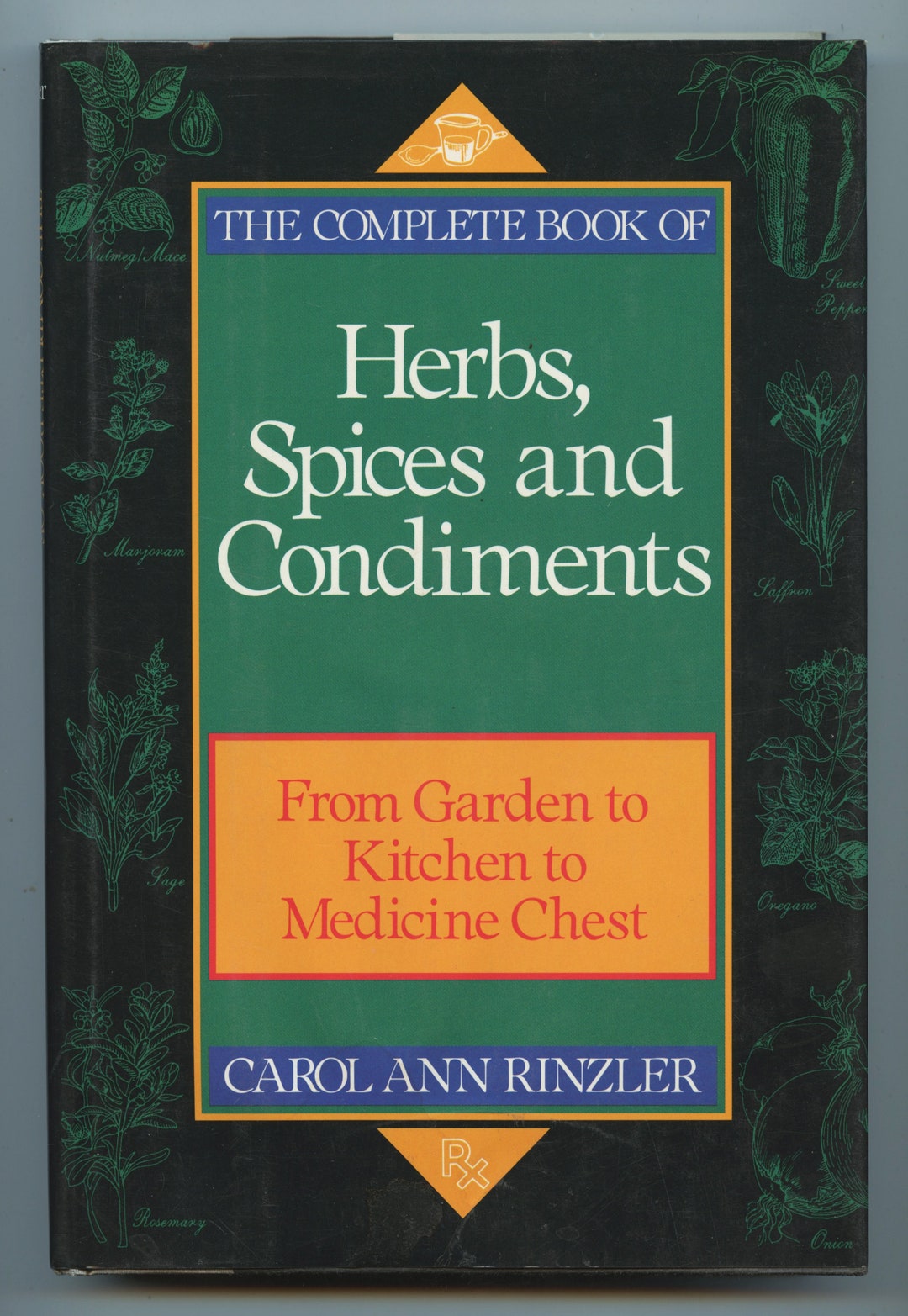 Book of HERBS, SPICES & CONDIMENTS: From Garden to Kitchen and Medicine ...
