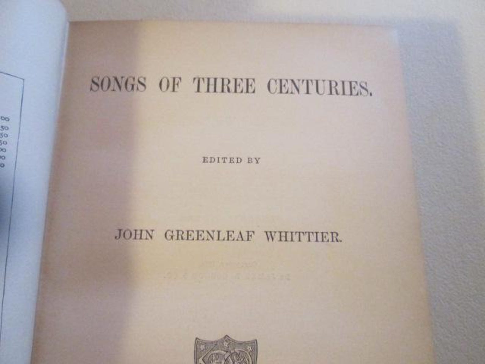 Songs of Three Centuries Poems 1500s-1800s Edited by J.G. Whittier ...