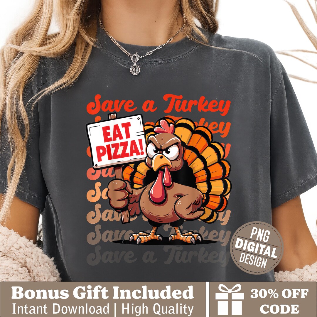 Funny Turkey Png, Save A Turkey Eat Pizza Clipart, Thanksgiving Humor ...