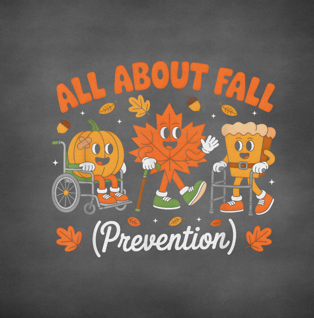 All About Fall Prevention PNG Cute Sarcastic Nurse Vintage Autumn ...