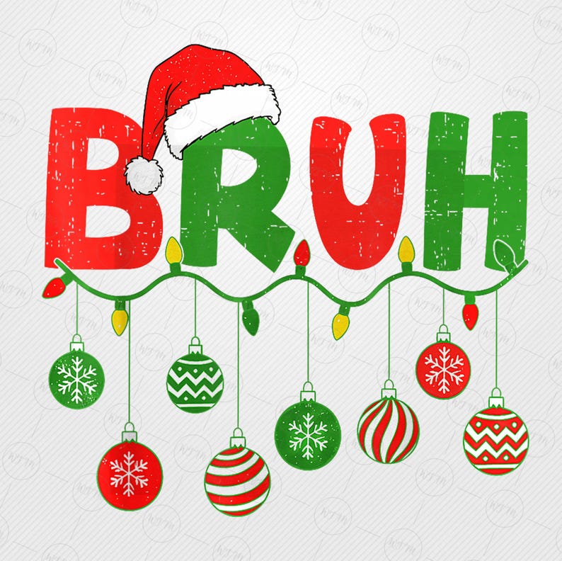 Bruh Christmas PNG Trendy Ornament Shirt, Funny Teen Holiday ...
