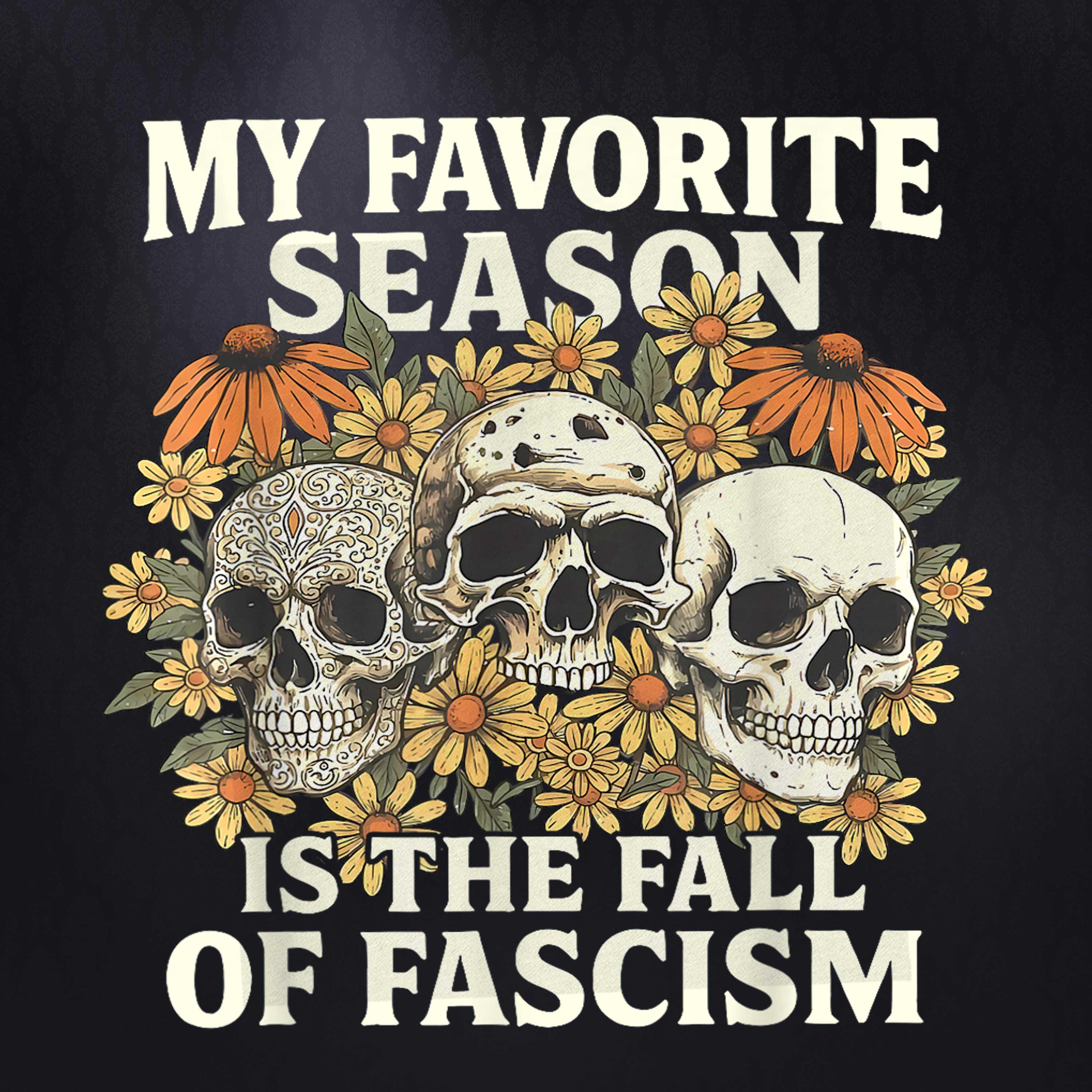My Favorite Season is the Fall of Fascism SVG PNG, Anti Fascist Skulls ...
