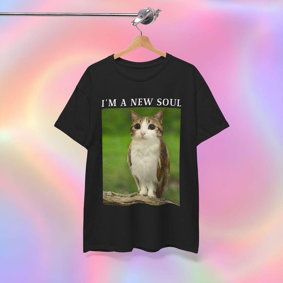 I'm a New Soul | Meowl Meme Cat T-shirt | Owl Cat Meme - Etsy