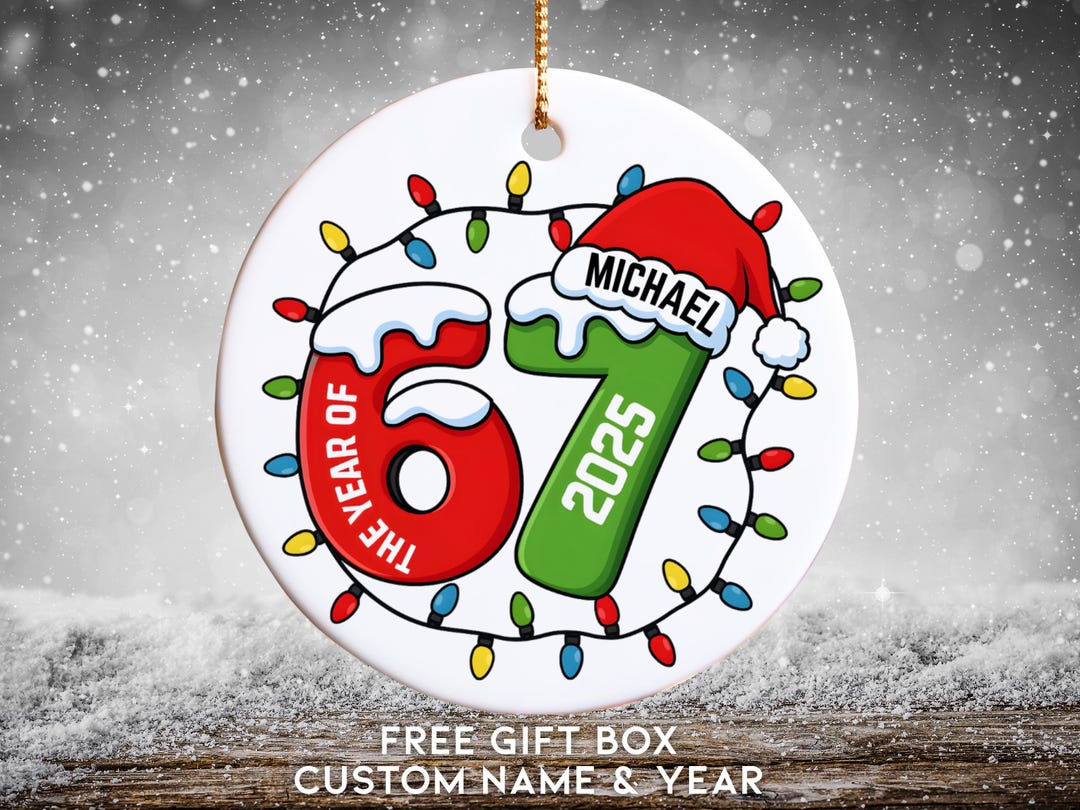 Custom 67 Ornament, Six Seven Gift, Gen Z, Gen Alpha & Teen Slang 2025 ...