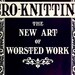 Cro-knitting "the New Art of Worsted Work" Antique Crochet Knitting ...