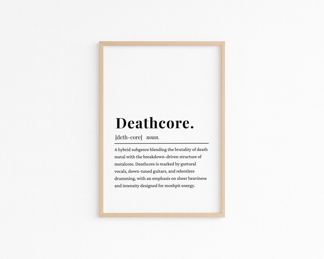 Deathcore Definition Print, Alt Music Poster, Deathcore Gift, Music ...