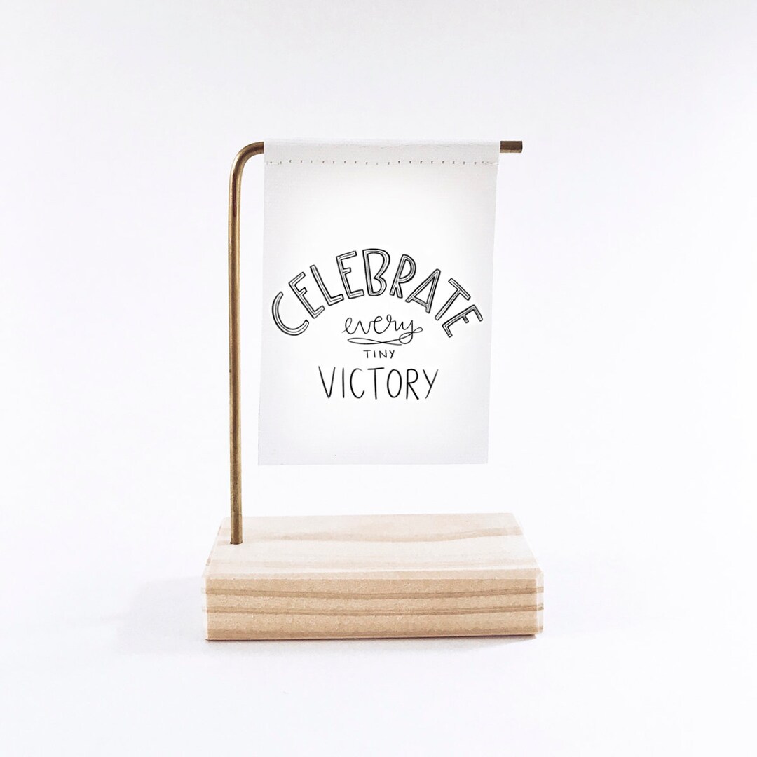 Celebrate Every Tiny Victory Standing Banner Canvas Print Tiny Art Mini ...