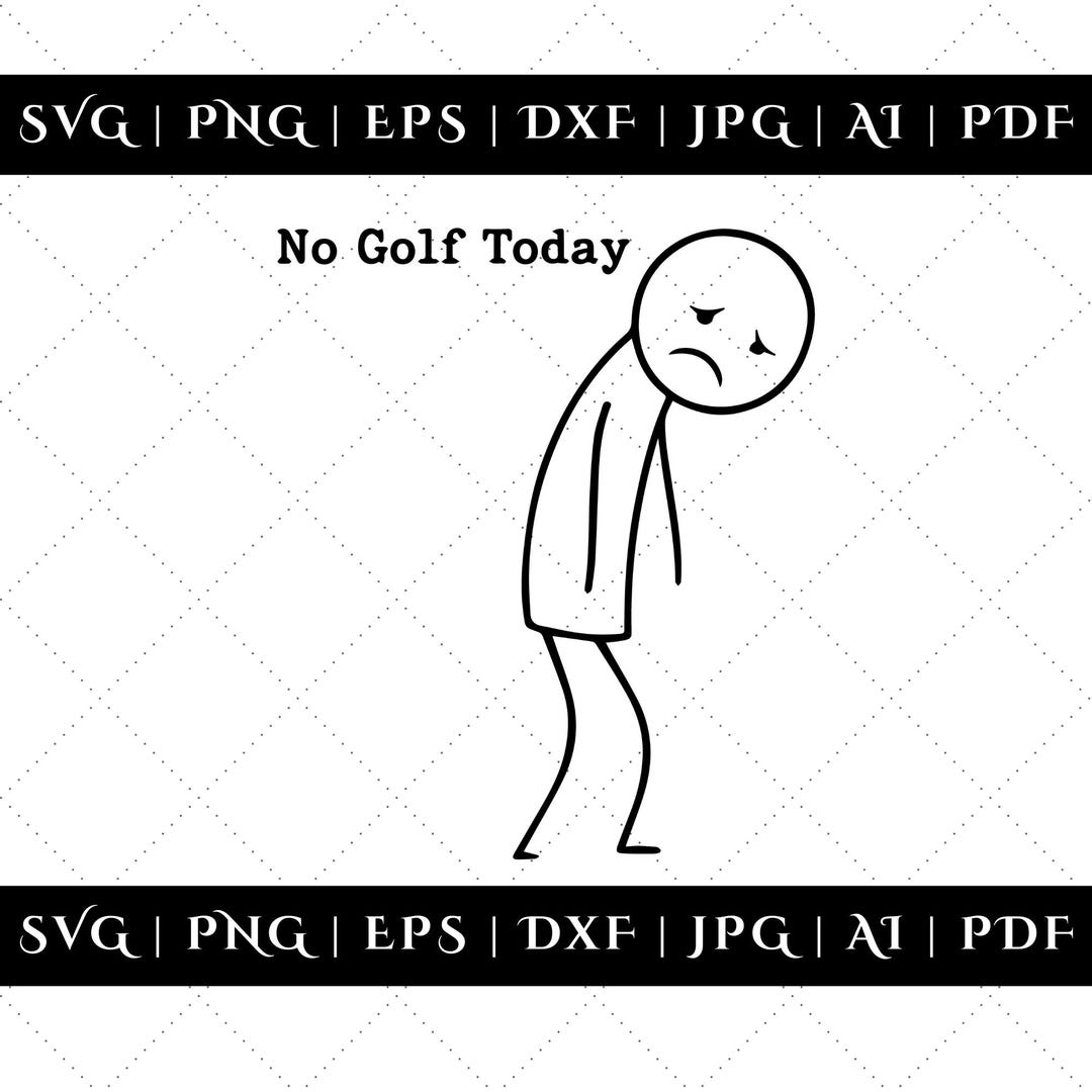 No Golf Today Png, Sad Stick Figure, Funny Father's Day, Golf Lovers ...