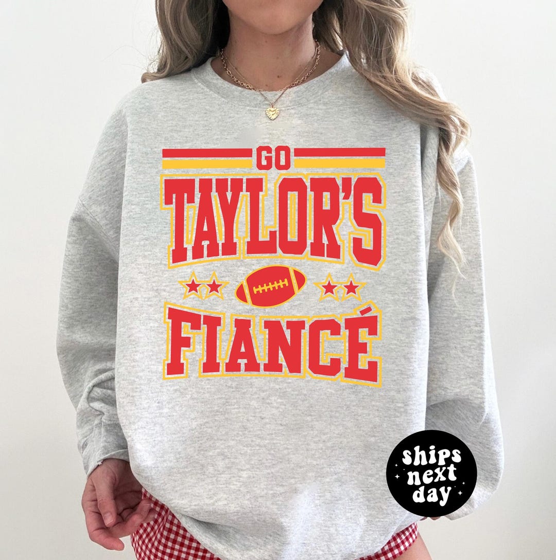 Go Taylor’s Fiance Sweatshirt Taylors Fiancé Shirt Tayvis Sweatshirt ...