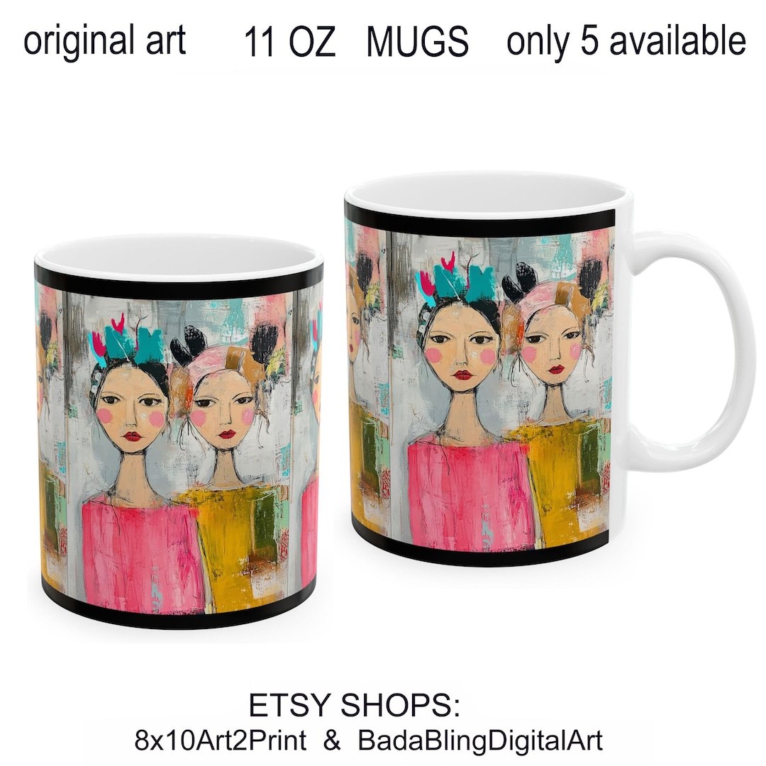 11 Ounce Original Art Coffee Mugs Only 5 Available Best Friends' Gifts ...