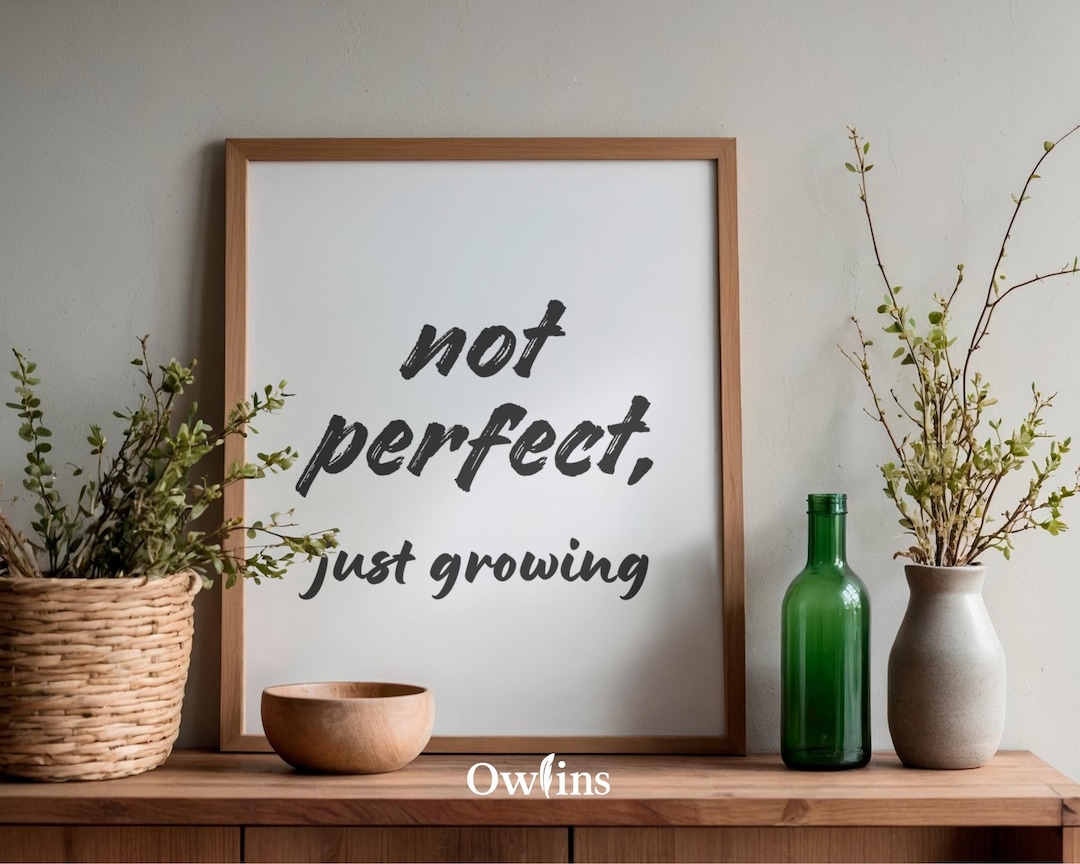 Not Perfect, Just Growing Printable Wall Art, Motivational Print ...