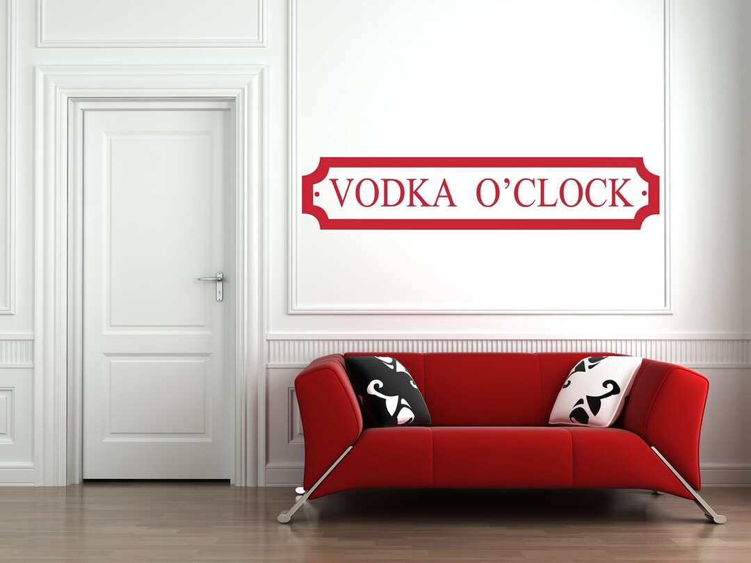 Vodka O'clock Matt Vinyl Wall Art Sticker Decal Mural. Home, Wall, Door ...
