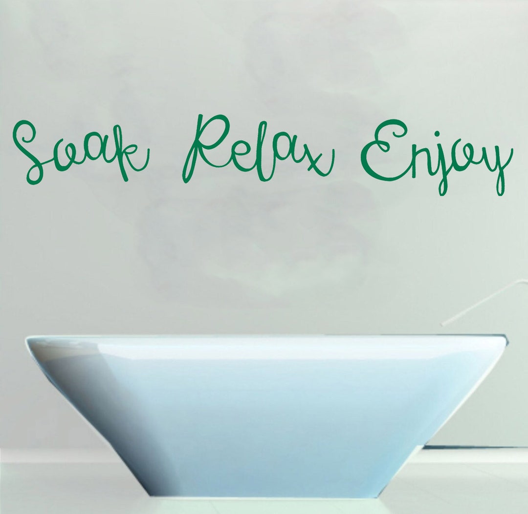 Soak Relax Enjoy Quote, Vinyl Wall Art Sticker Decal Mural, Bathroom ...