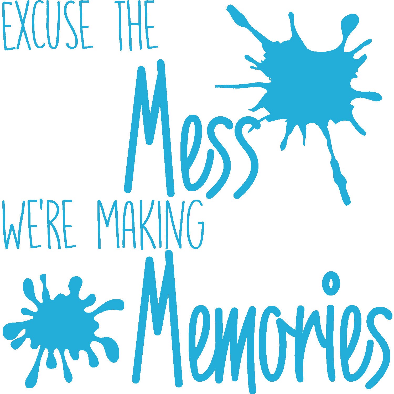Excuse the Mess We're Making Memories Quote Vinyl Wall - Etsy UK