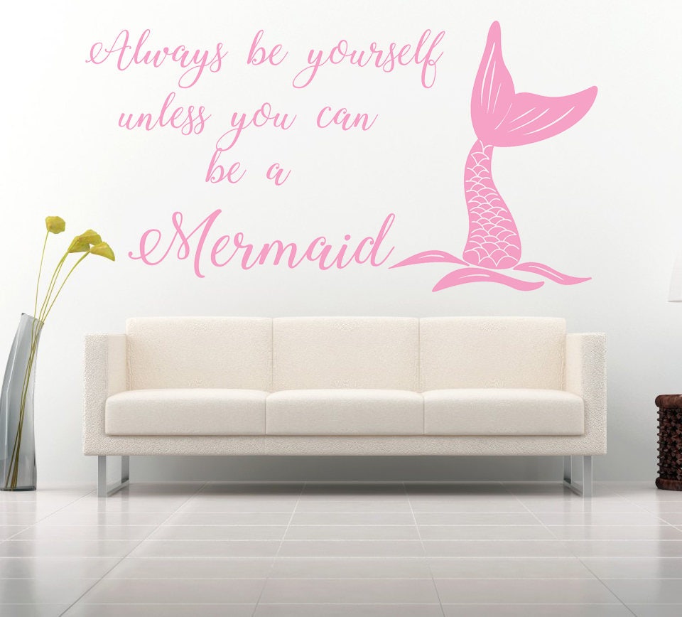 Always Be Yourself Unless You Can Be a Mermaid Quote Vinyl | Etsy