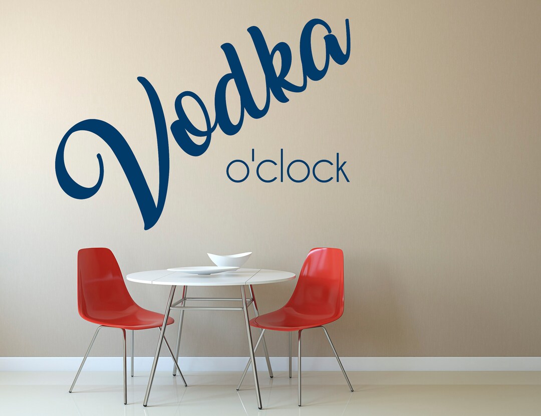 Vodka O'clock Quote Vinyl Wall Art Sticker Decal Mural. - Etsy
