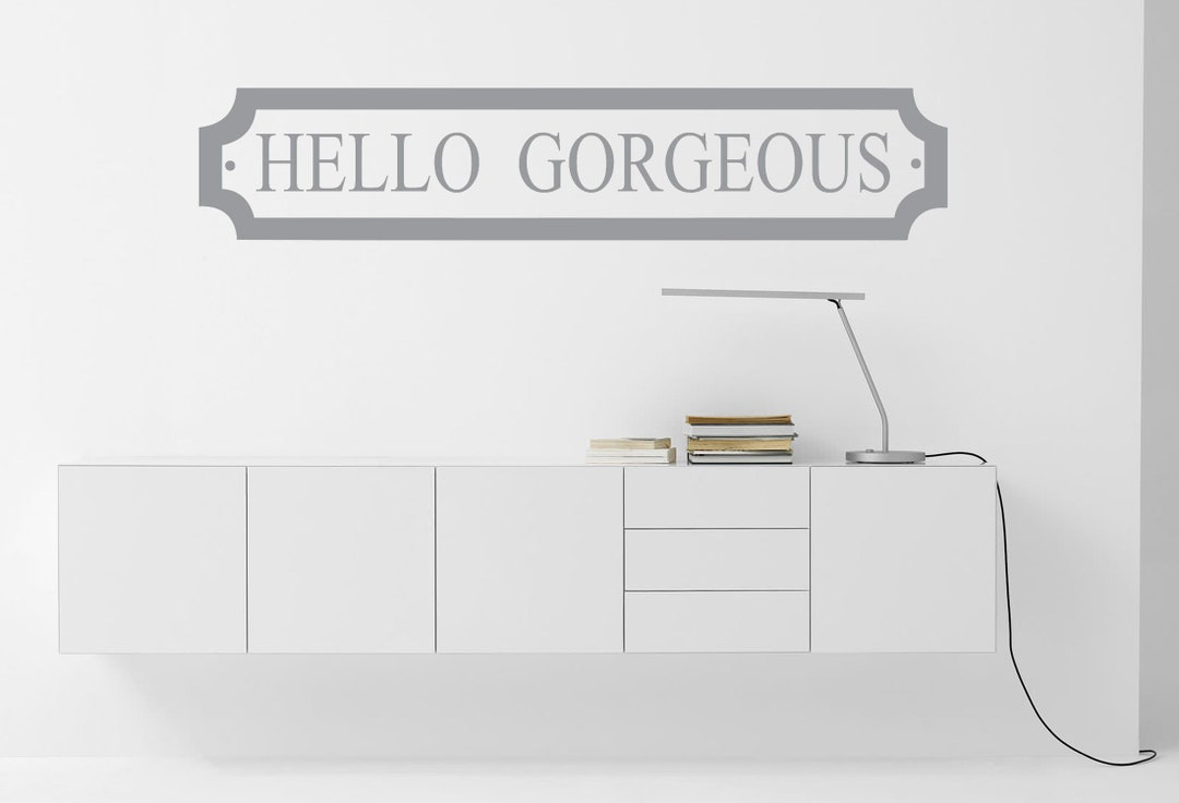 Hello Gorgeous Matte Vinyl Wall Art Sticker Decal Mural. Home, Wall ...