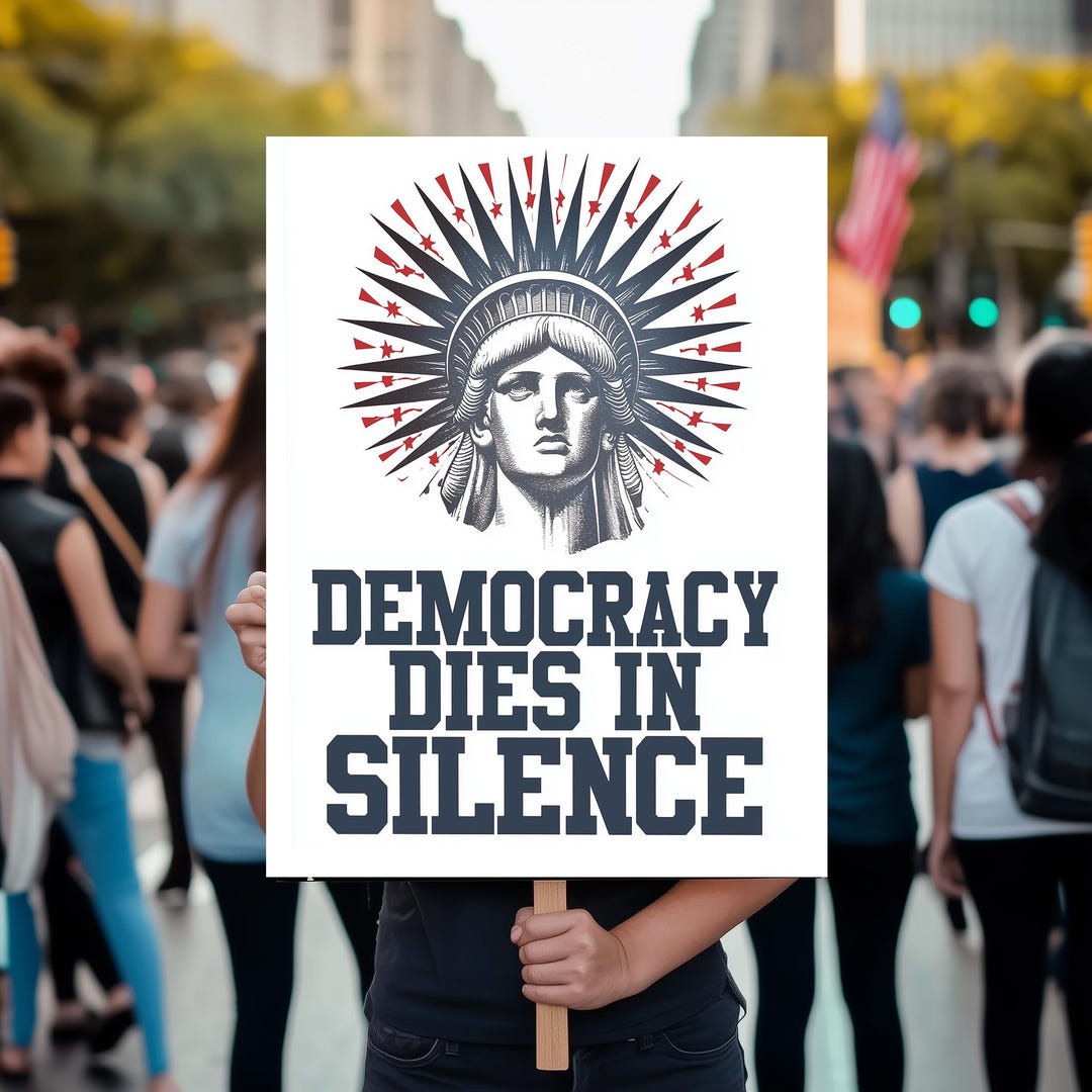 Democracy Dies in Silence Sign, Statue of Liberty Protest Poster ...