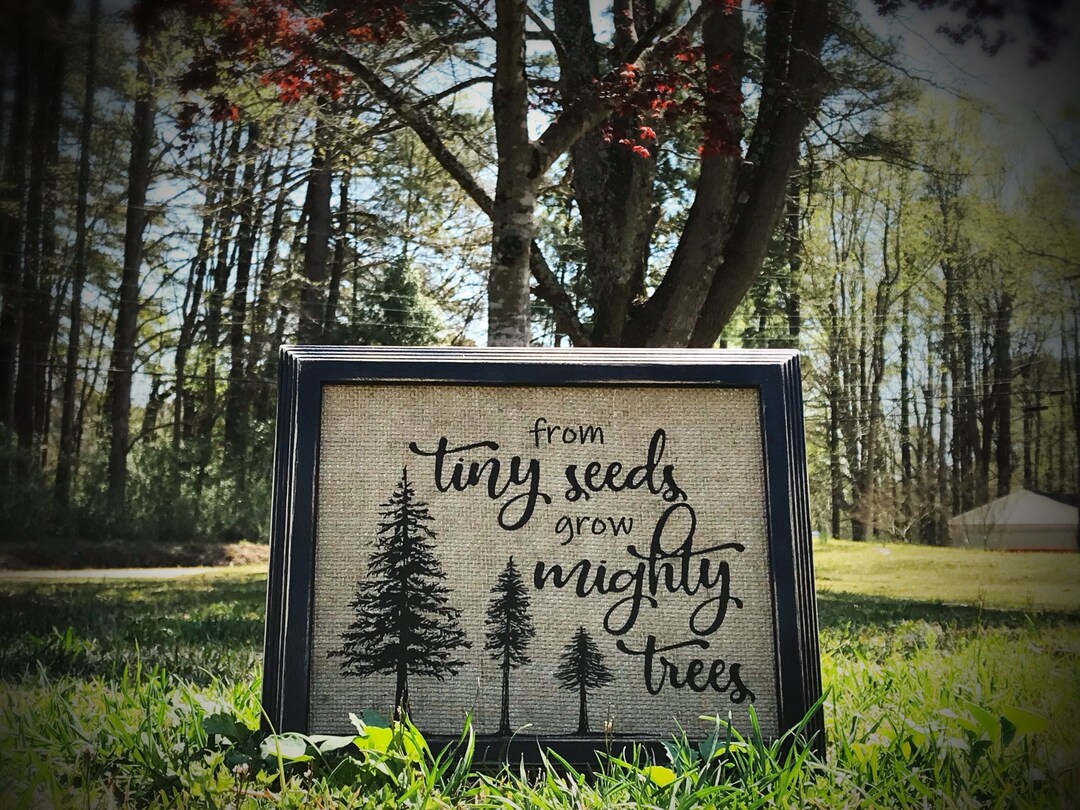 Burlap "from Tiny Seeds Grow Mighty Trees" - Vintage Inspired - Travel ...