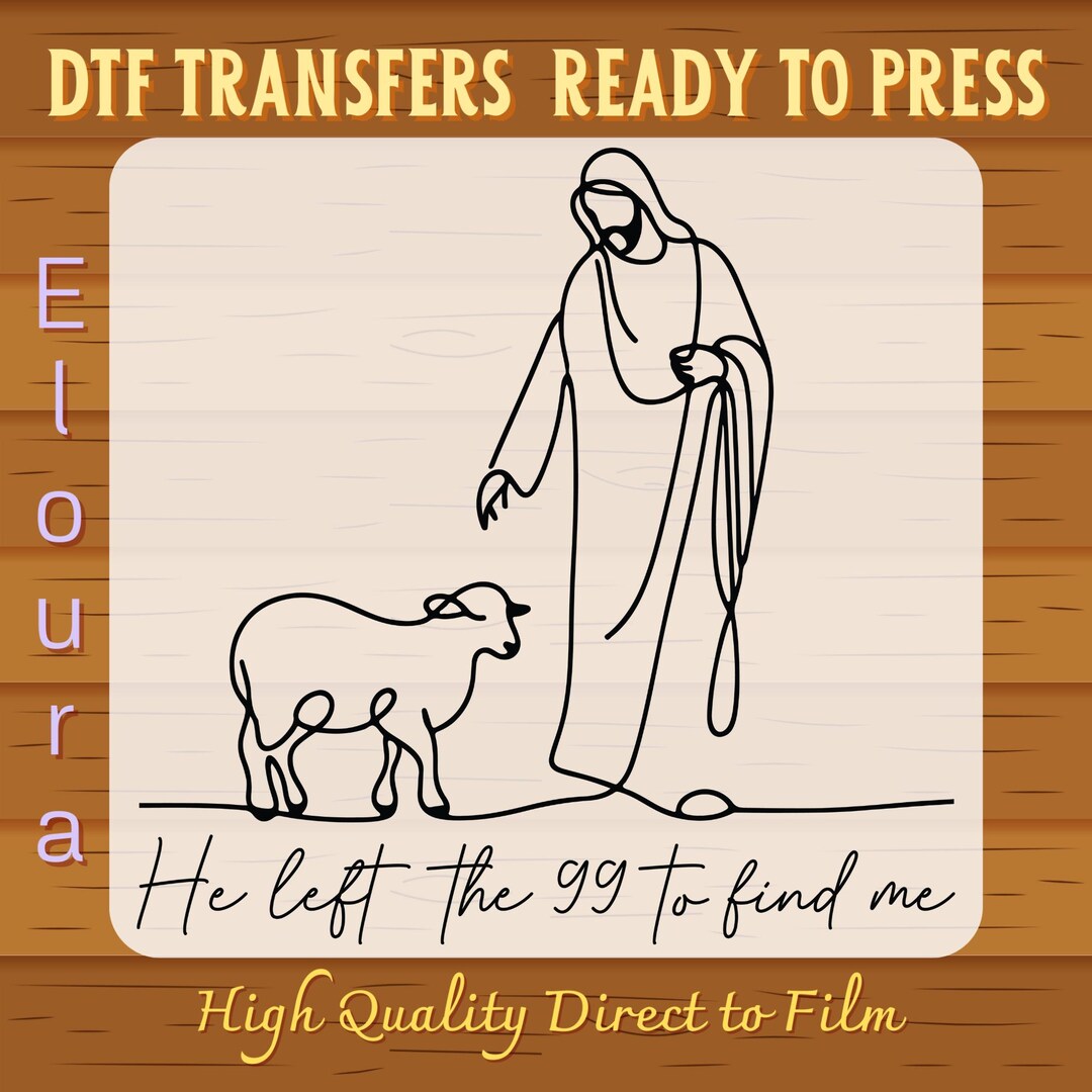 He Left the 99 to Find Me DTF Transfer: Trendy Christian Ready to Press ...