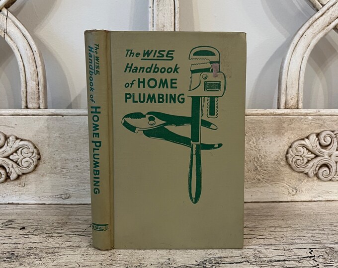 Vintage Plumbing Book: the Wise Book of Home Plumbing, 1952 - Lightly ...
