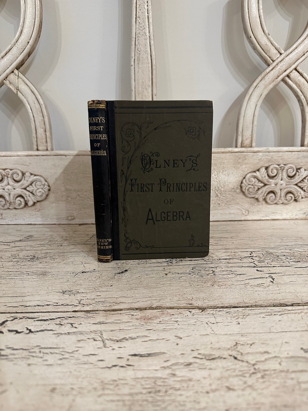 Antique School Math Book - Olney's First Principles of Algebra, 1884 ...