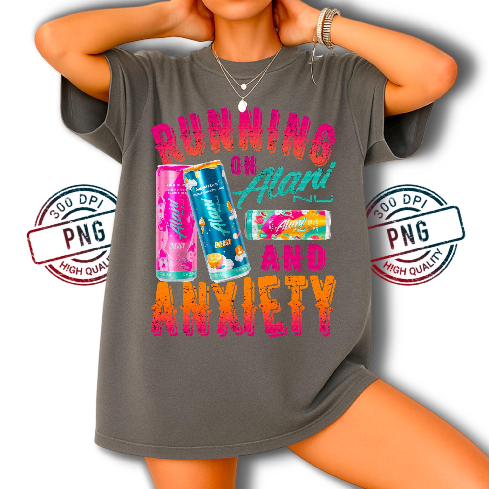 Funny Alani Nu & Anxiety PNG: Energy Drink Humor, DIY Crafts (digital ...