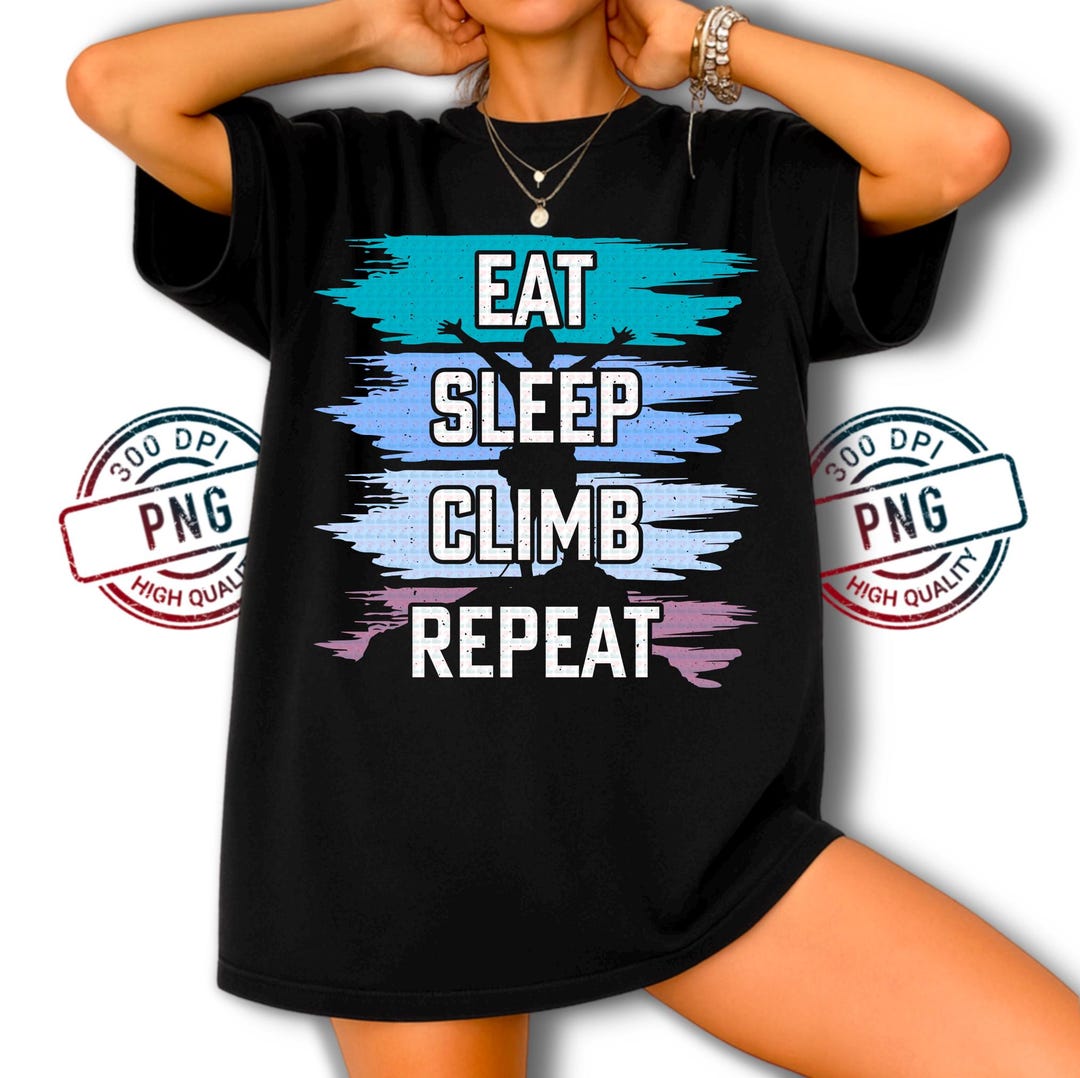 Eat Sleep Climb Repeat PNG: Funny Rock Climbing Digital Art - Etsy
