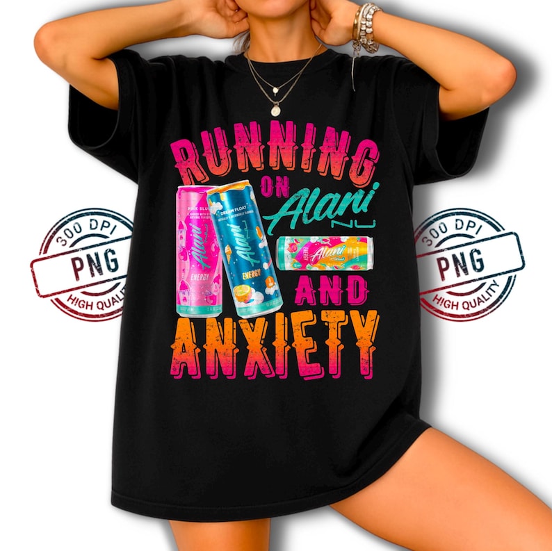Funny Alani Nu & Anxiety PNG: Energy Drink Humor, DIY Crafts (digital ...