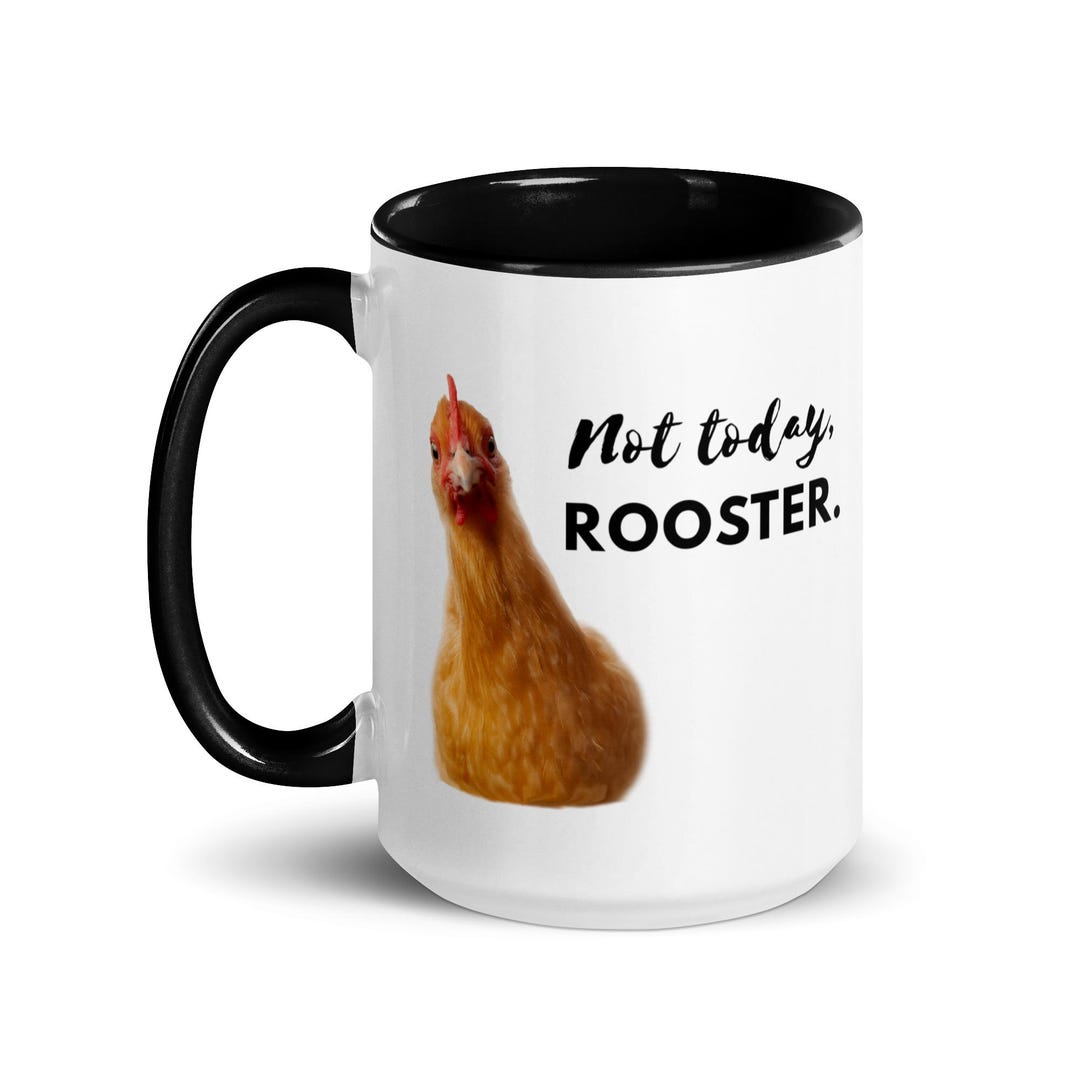 Funny Chicken Coffee Mug | Not Today Rooster Cup Featuring Phyllis ...