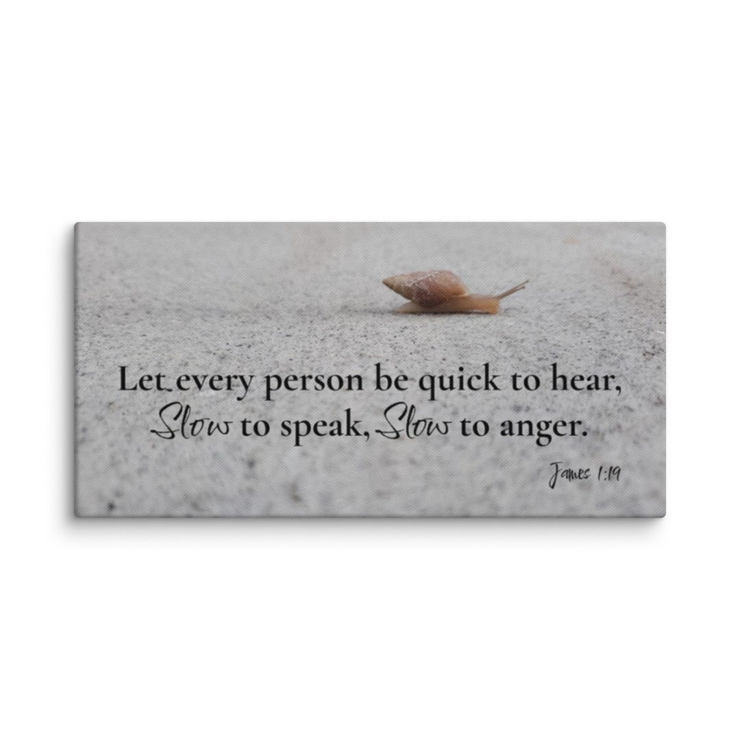 Slow to Speak, Slow to Anger Canvas • James 1:19 Bible Verse Wall Art ...
