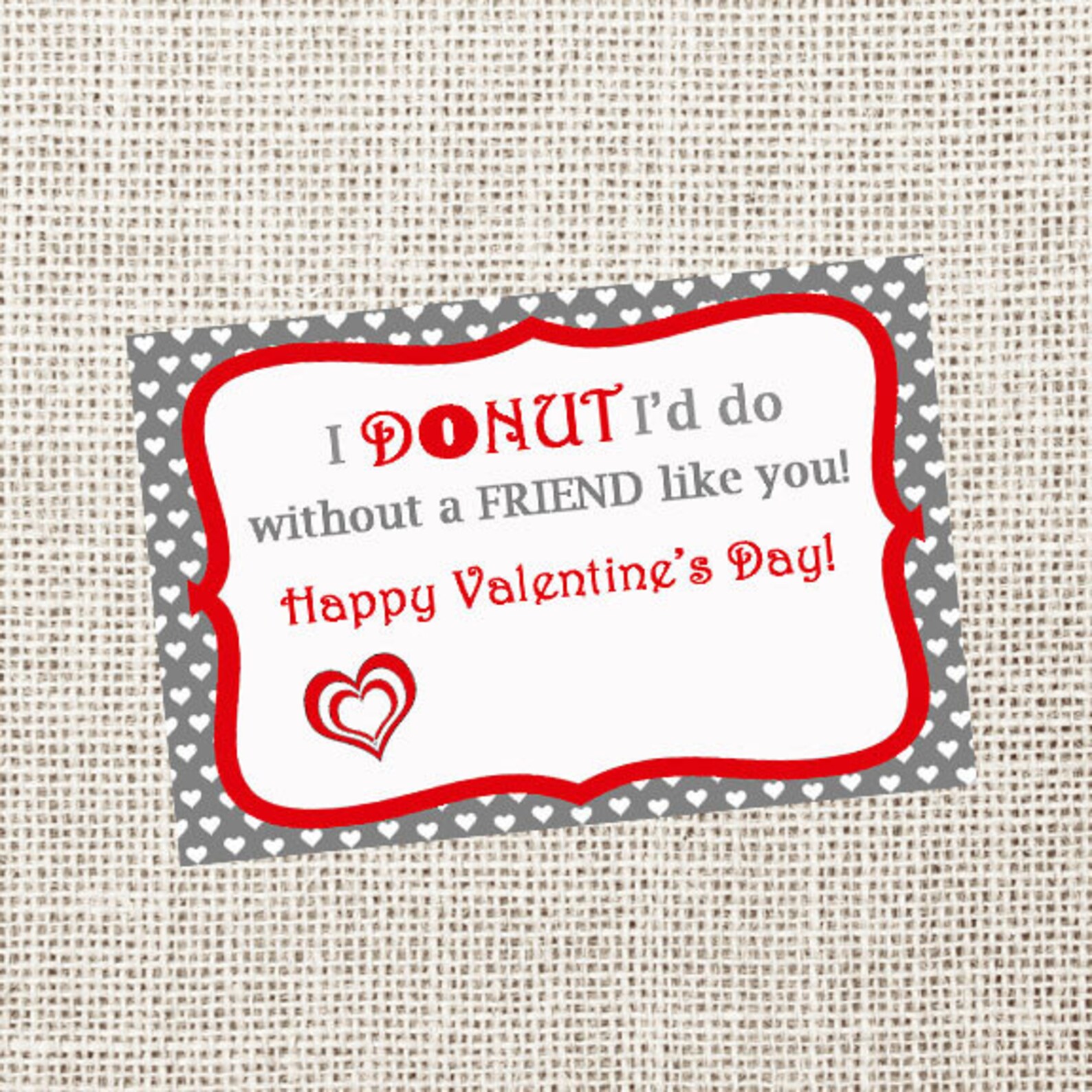 INSTANT DOWNLOAD Valentine's Day Tag - I DONUT I'd Do Without a Friend ...