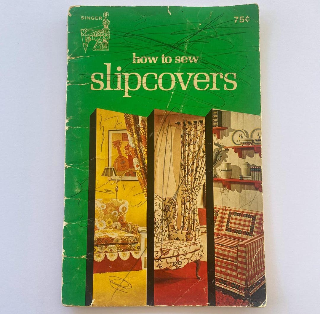 How to Sew Slipcovers Sewing Booklet, Singer Company, Claire Valentine ...