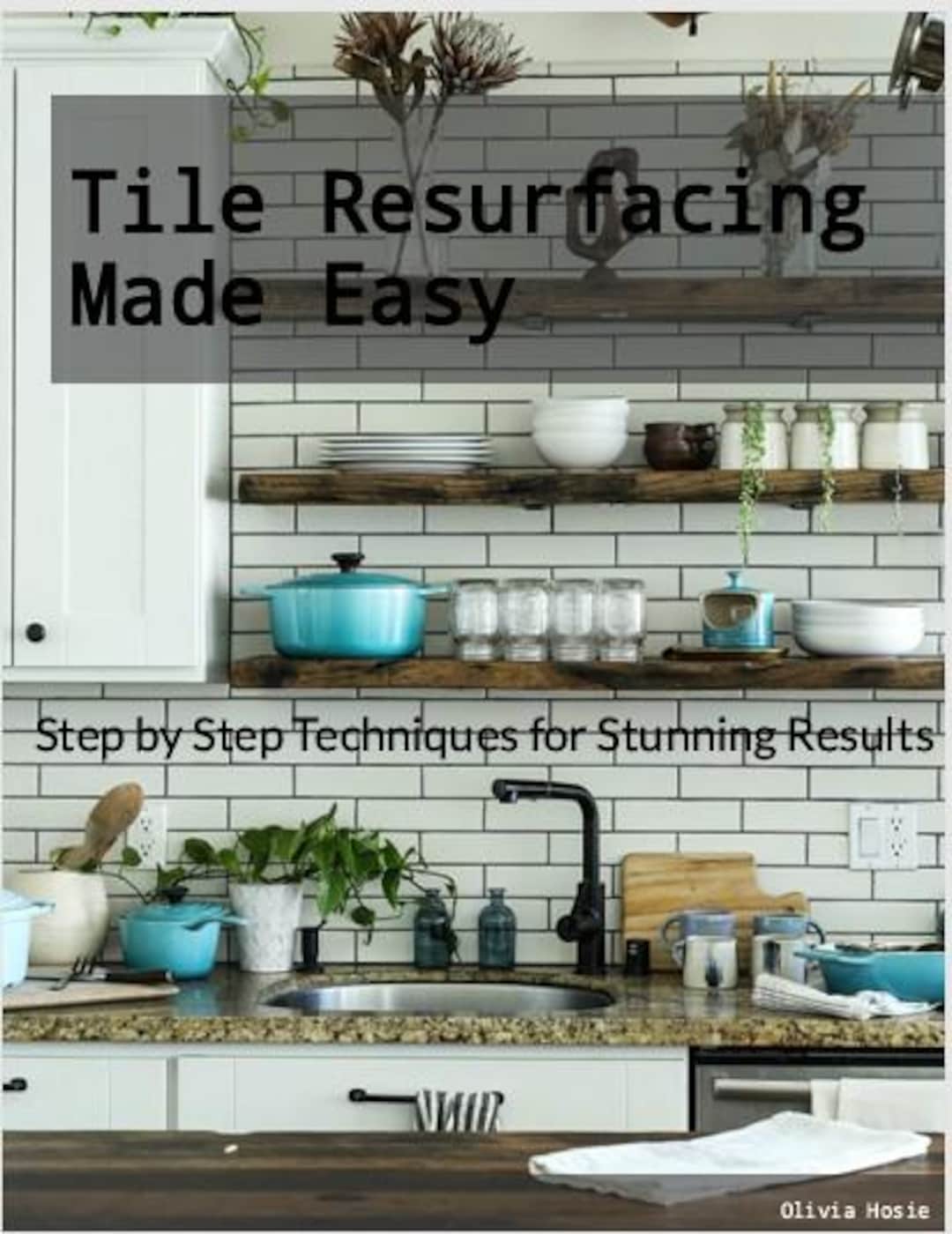 Tile Resurfacing Made Easy: Step-by-step Techniques for Stunning ...