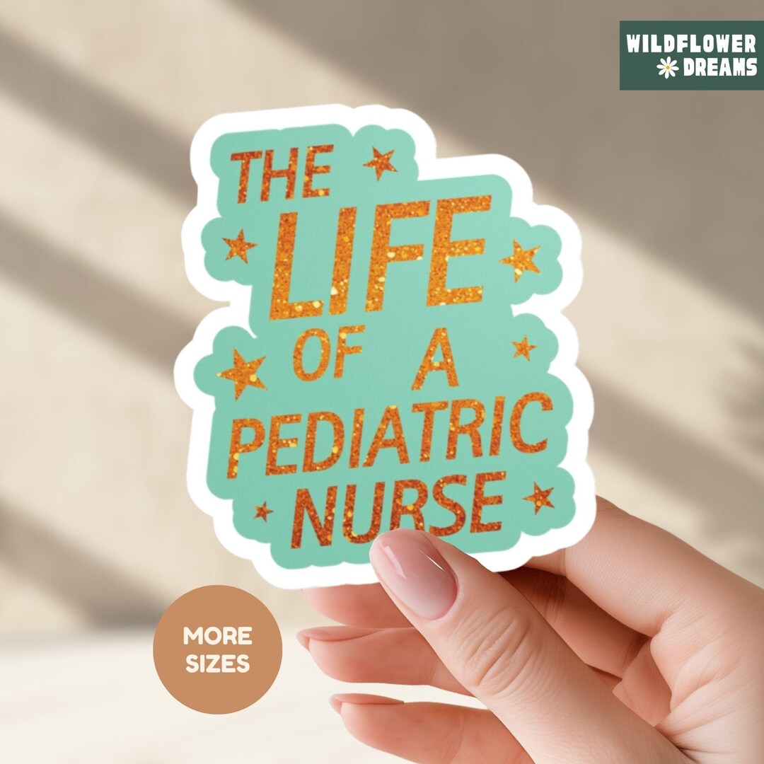 The Life of a Pediatric Nurse Sticker WATERPROOF Vinyl Sticker, Peds ...
