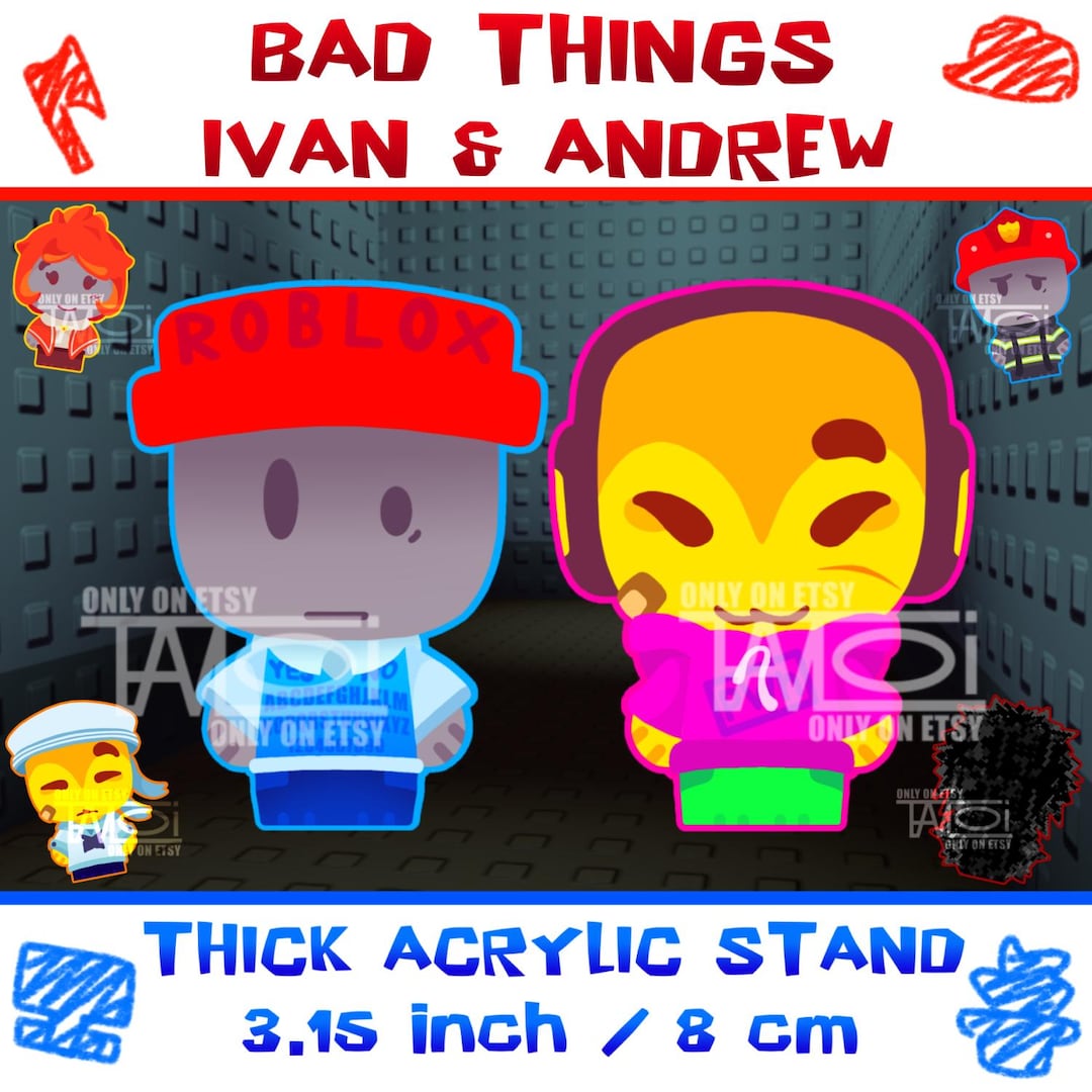 PRE-ORDER | Bad Things Roblox - Ivan & Andrew | Thick Acrylic Stand - Etsy