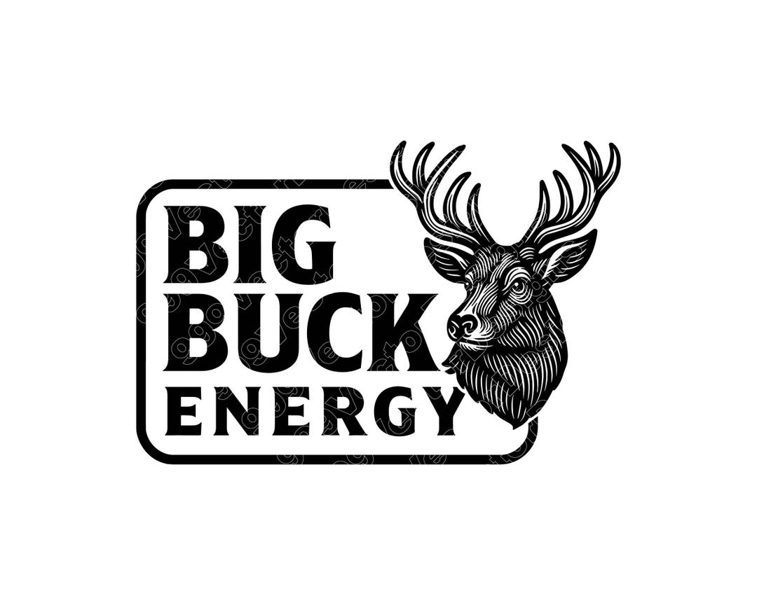 Big Buck Energy Deer Illustration: SVG, PNG, JPG (digital Download) - Etsy
