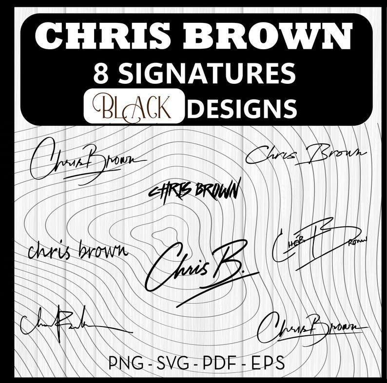 Chris Brown 8 Black Signatures Svg, Celebrity Signature Png,, Cricut ...