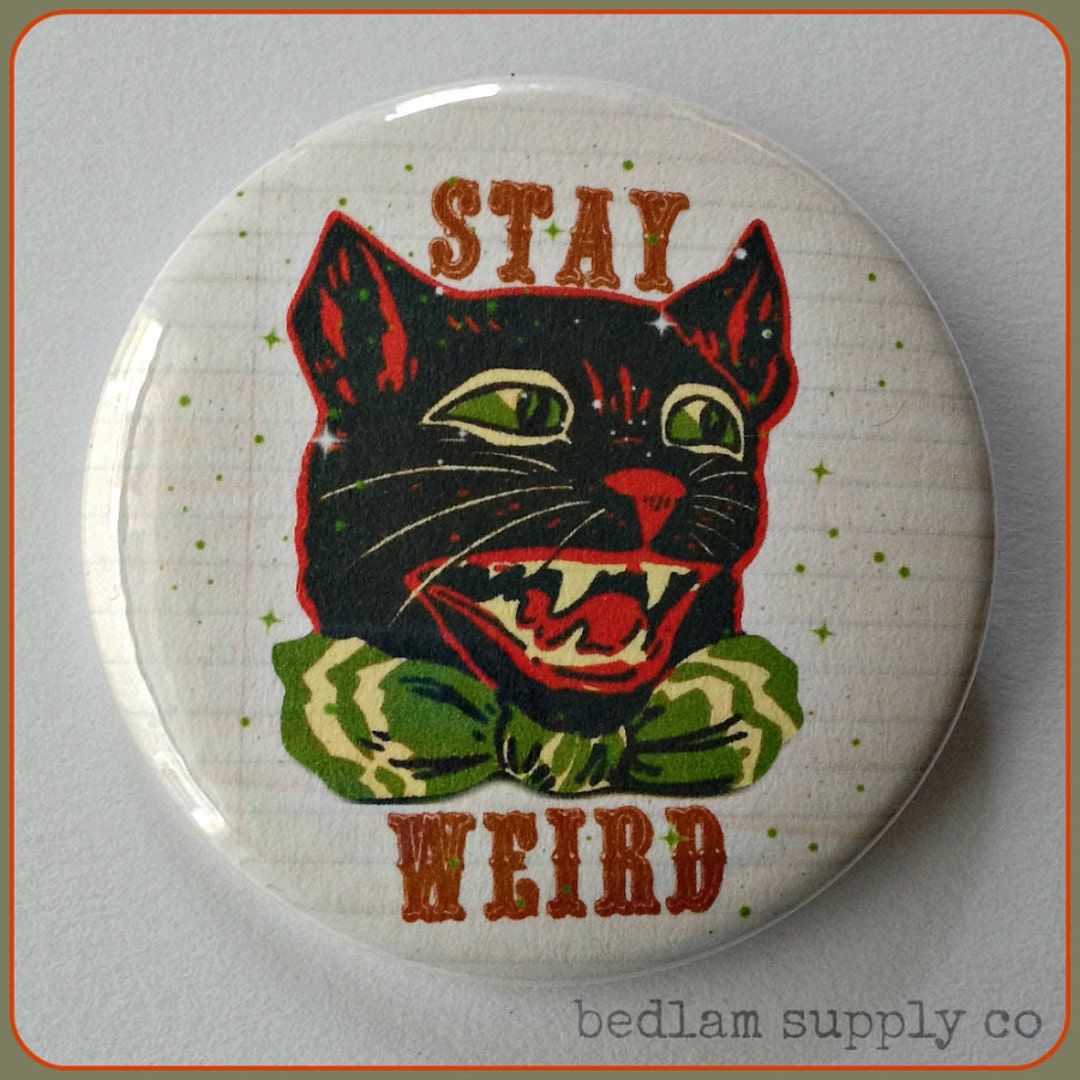 Stay Weird - Large 2 1/4" Pin Back Button - Etsy