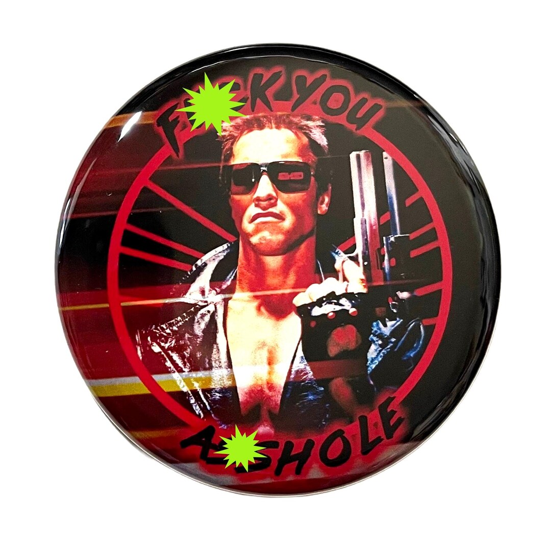 The Terminator - Naughy Words - Pin Back Button - Etsy
