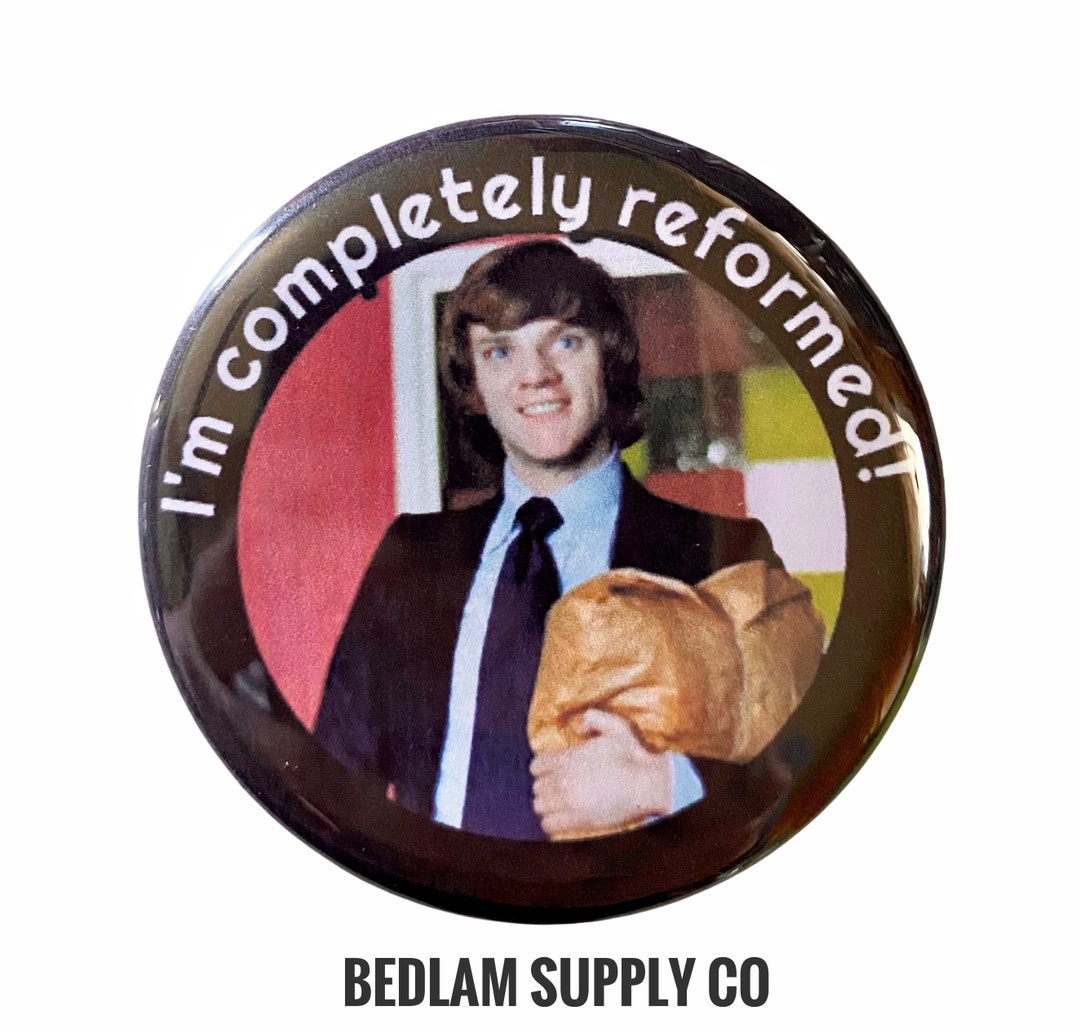 Clockwork Orange I'm Completely Reformed Large Button - Etsy