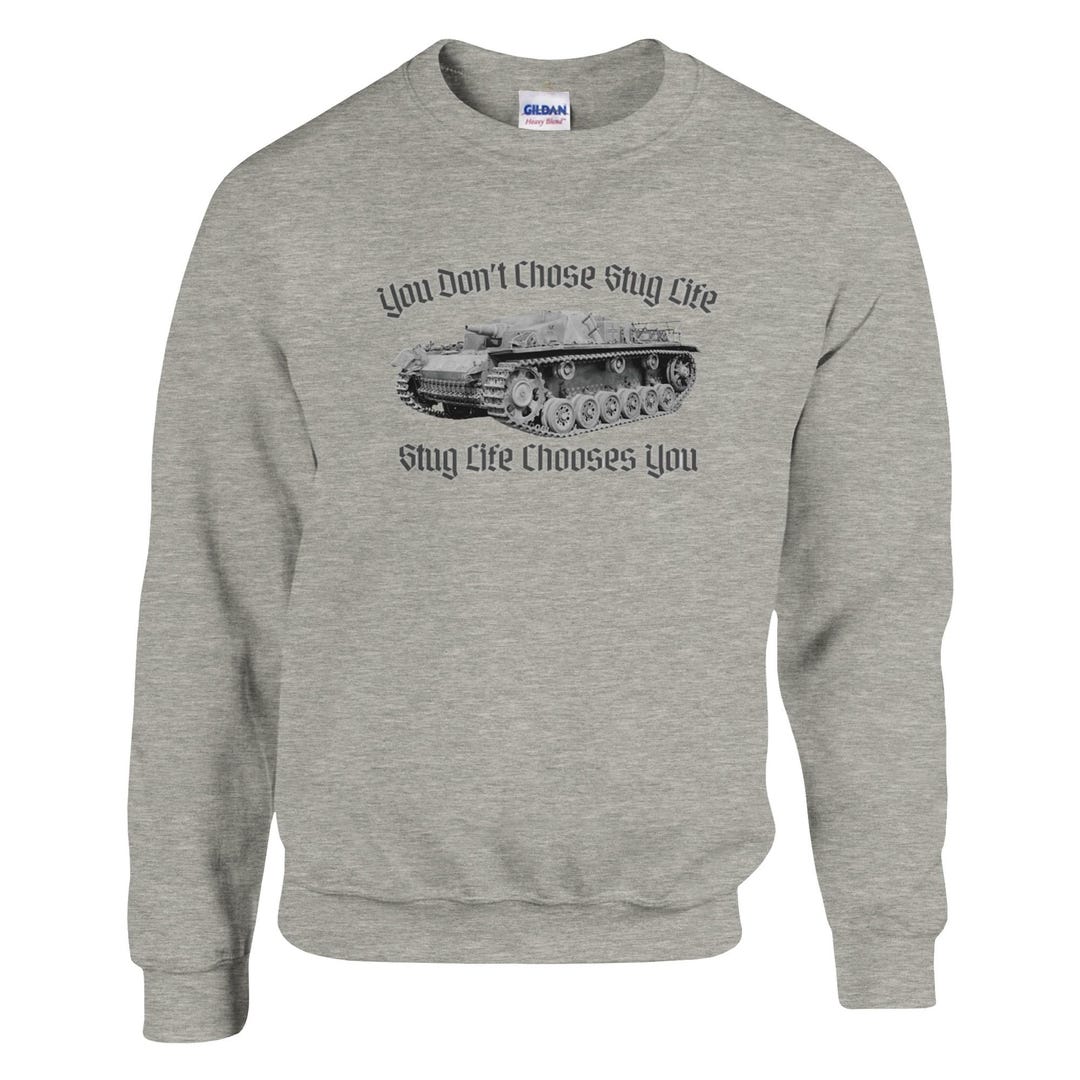 You Don't Choose Stug Life - WW2 Tank Meme Crewneck - Military History ...
