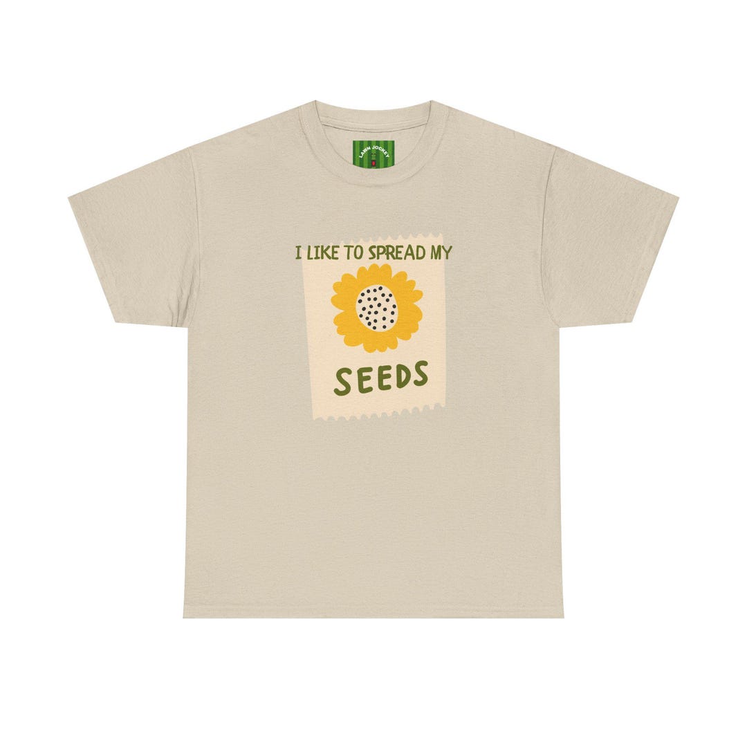Funny Garden Humor I Like to Spread My Seeds Unisex Tee, Gardening Gift ...