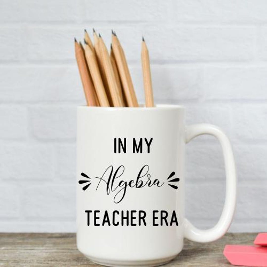 In My Algebra Teacher Era Mug | Ceramic Coffee Cup, Teacher ...