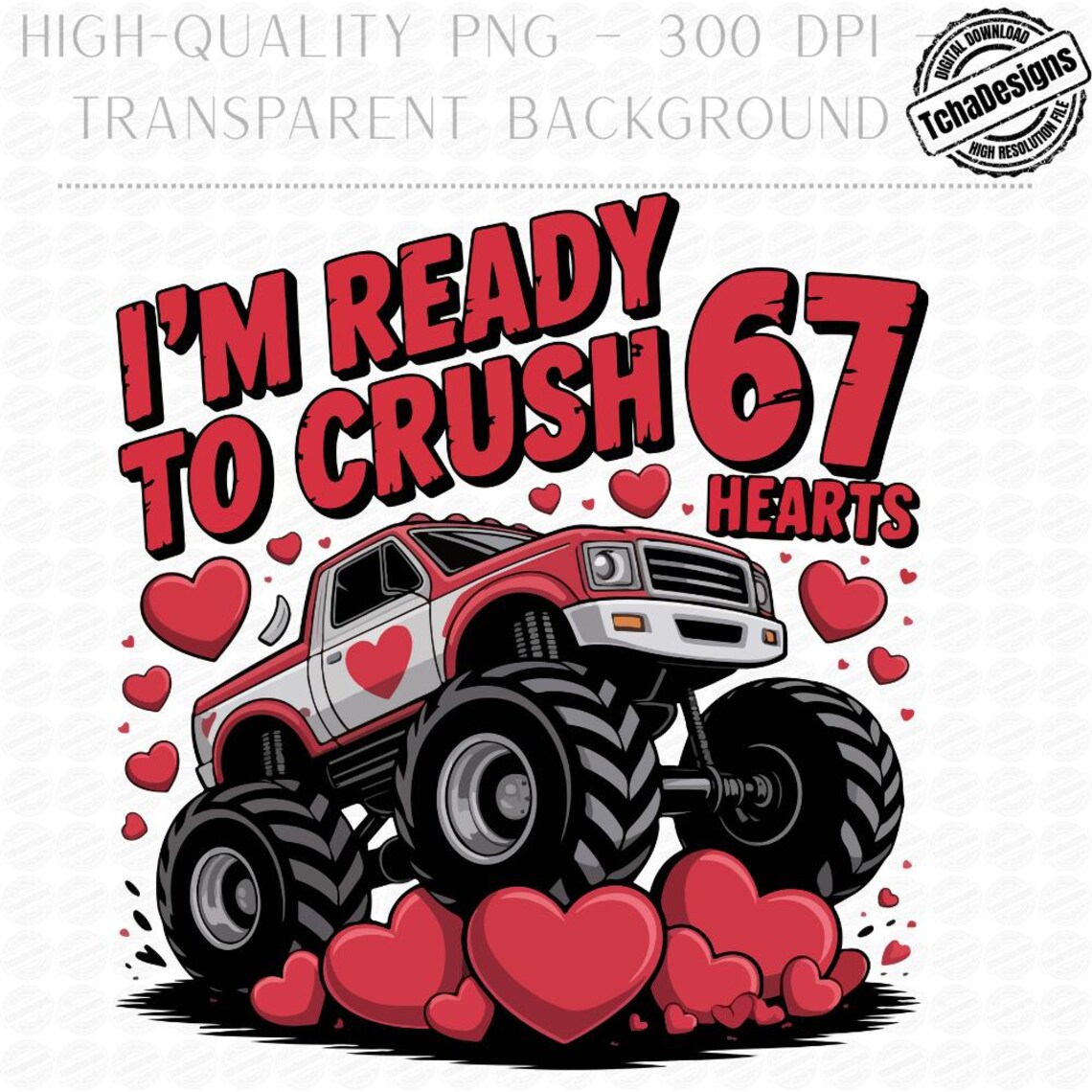 Funny Valentine Monster Truck PNG, Crush 67 Hearts Quote Design, Cute ...