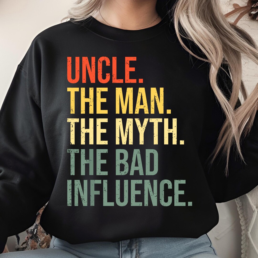 Uncle the Man the Myth the Bad Influence PNG, Funny Retro Family Quote ...