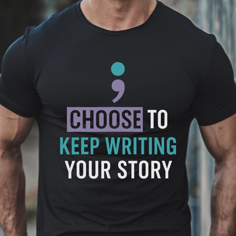 Choose to Keep Writing Your Story PNG, Suicide Prevention Awareness PNG ...