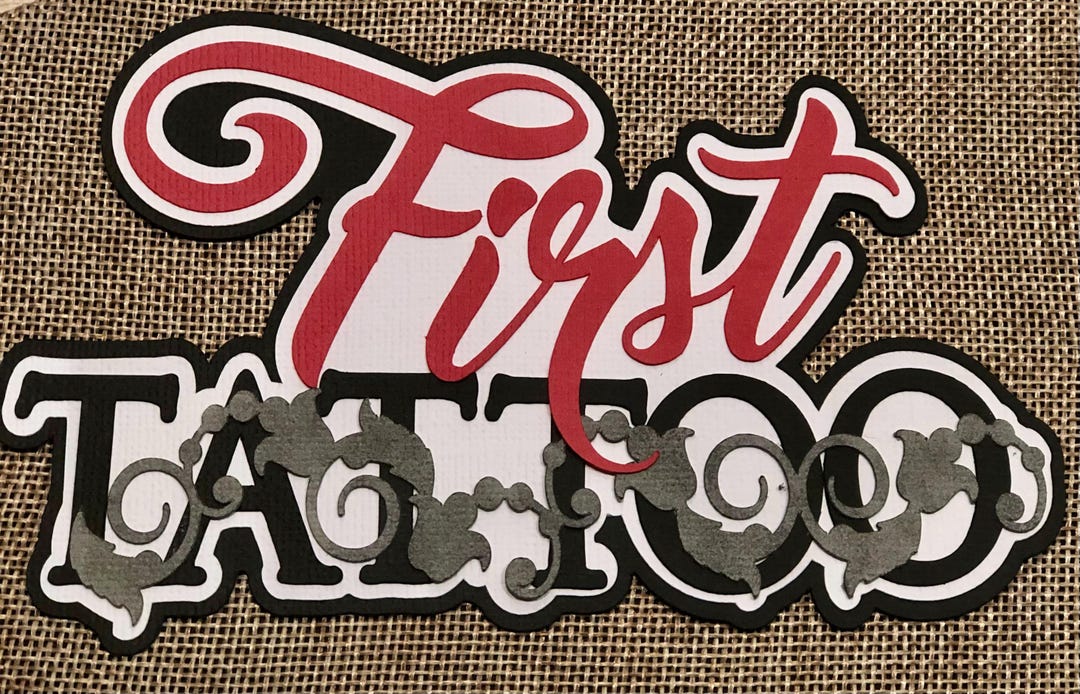Scrapbook Title First Tattoo Ink Work Skin Art Paper Piecing Die Cuts ...