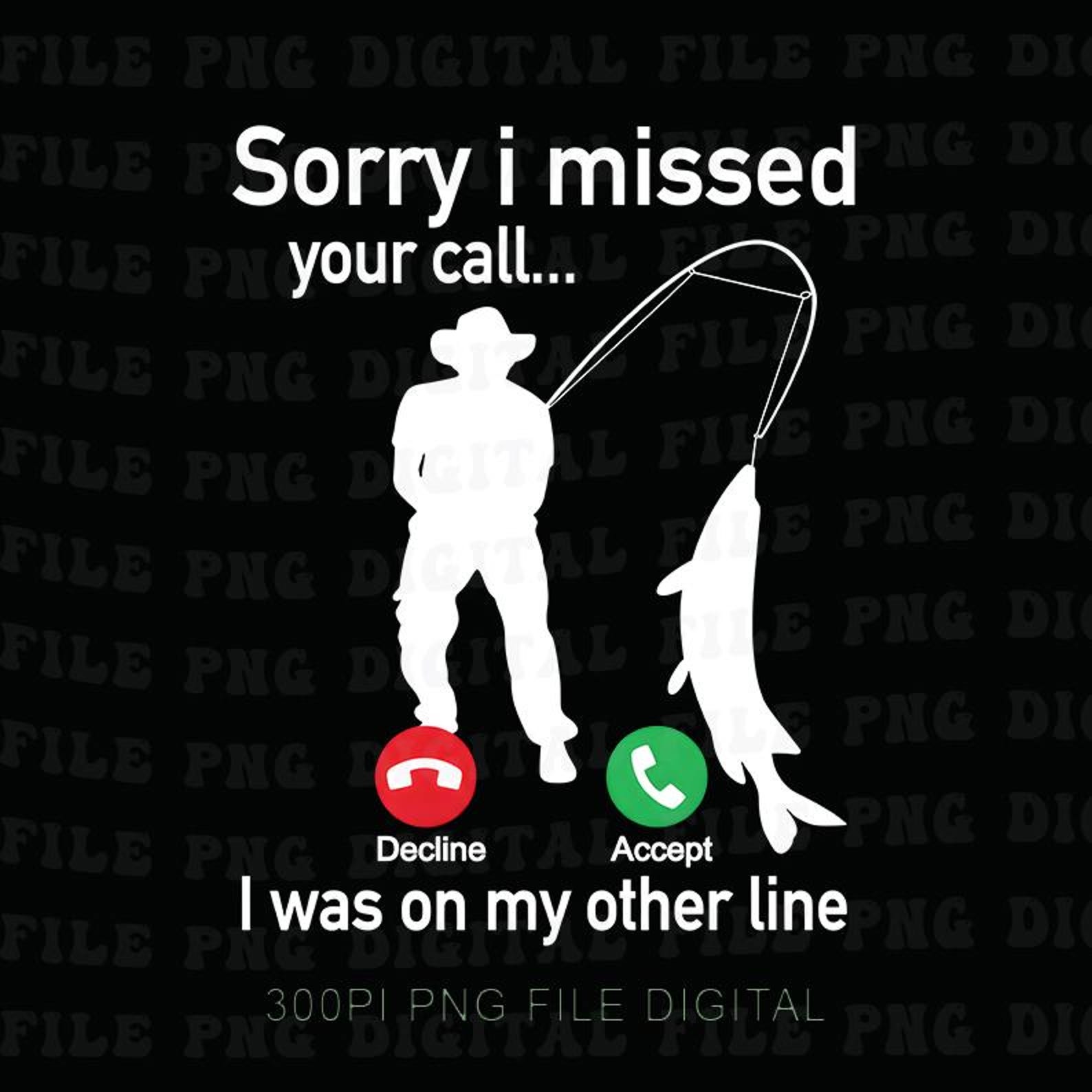 Sorry I Missed Your Call I Was on the Other Line Png, Sarcastic Png ...